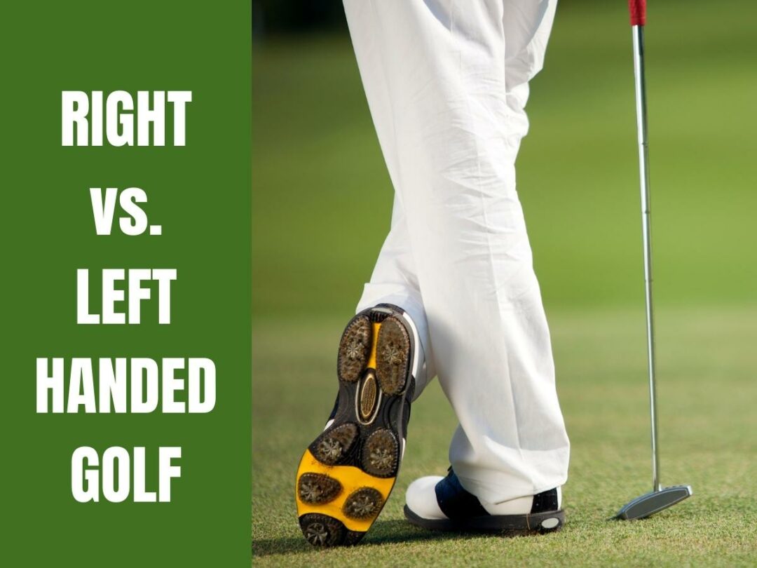 Left Handed Golf vs. Right Handed: Who Has Advantage? – Golf Educate